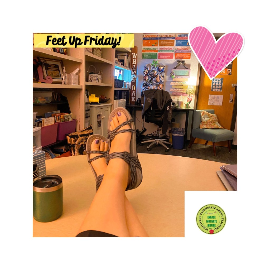 Feet Up Friday - Positively Passionate About Teaching